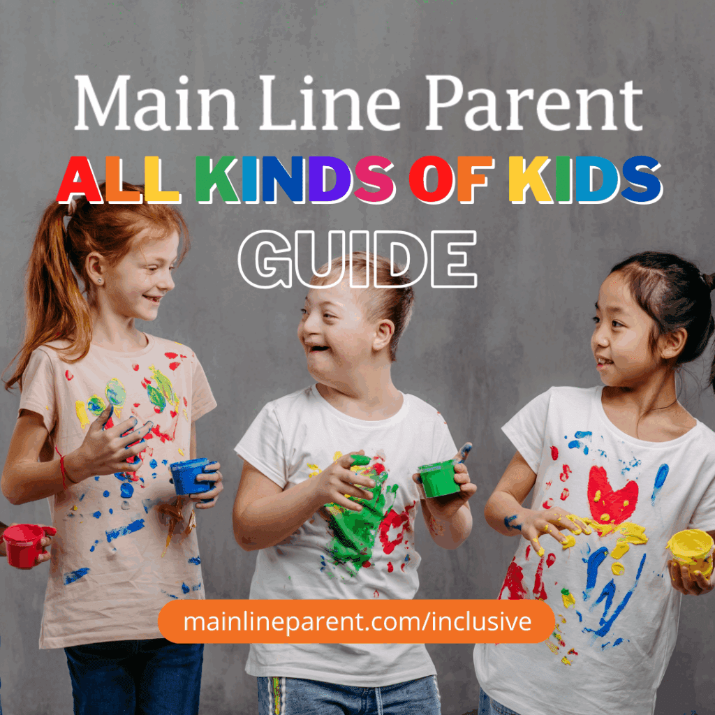 More Main Line Parent All Kinds of Kids Guide Stories • Main Line Parent
